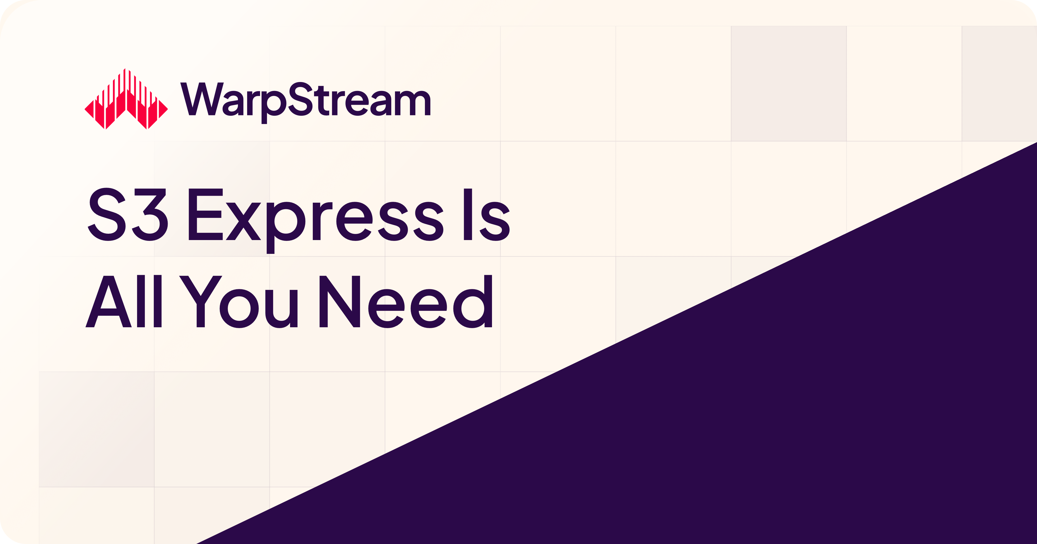 S3 Express is All You Need - WarpStream - Stream More, Manage Less